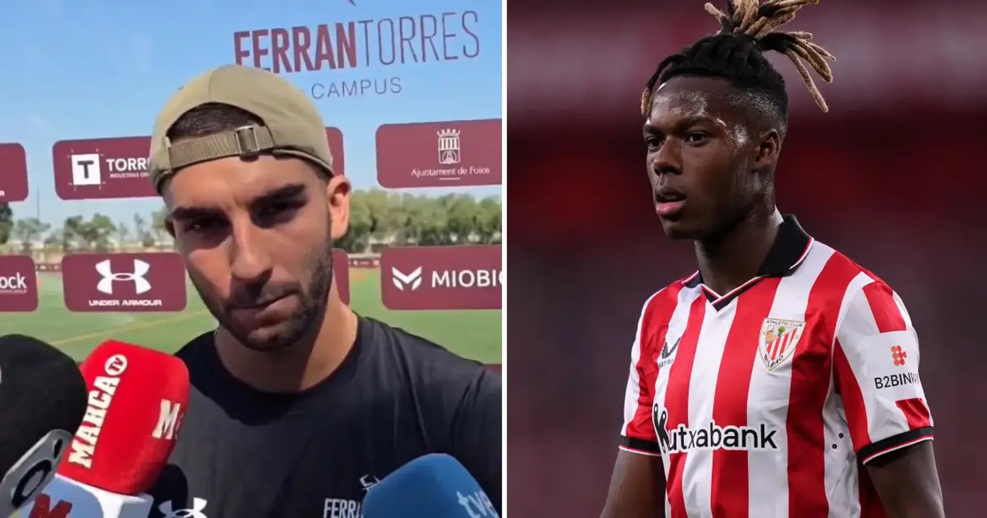 Ferran Torres on Nico Williams: 'Obviously I would like to play with ...